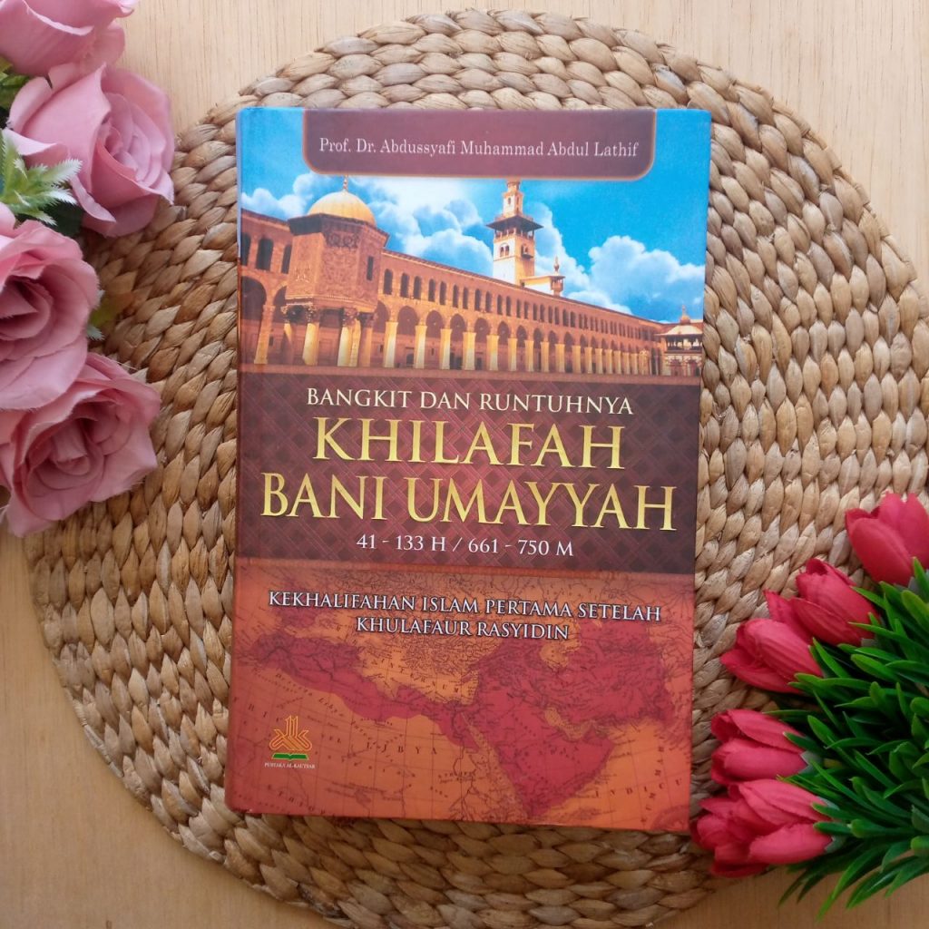 Buku Bangkit dan Runtuhnya Khilafah Bani Umayyah - Toko Muslim