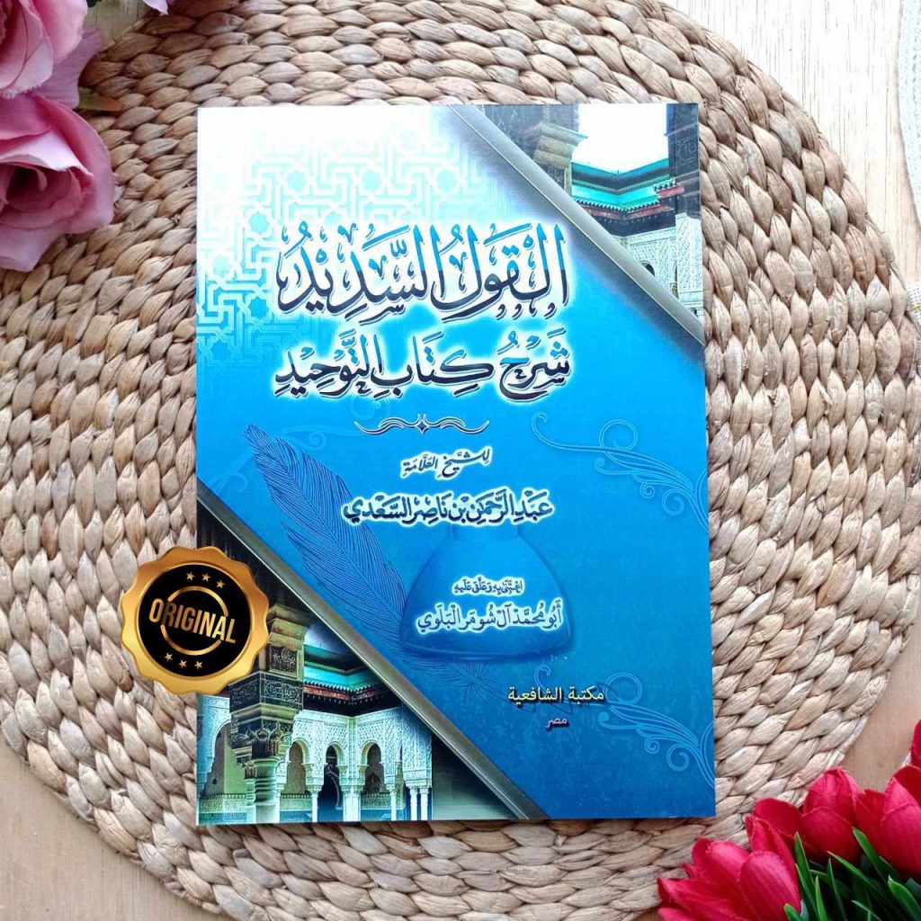 Kitab Al-Qaulus Sadid Syarah Kitab At-Tauhid - Toko Muslim
