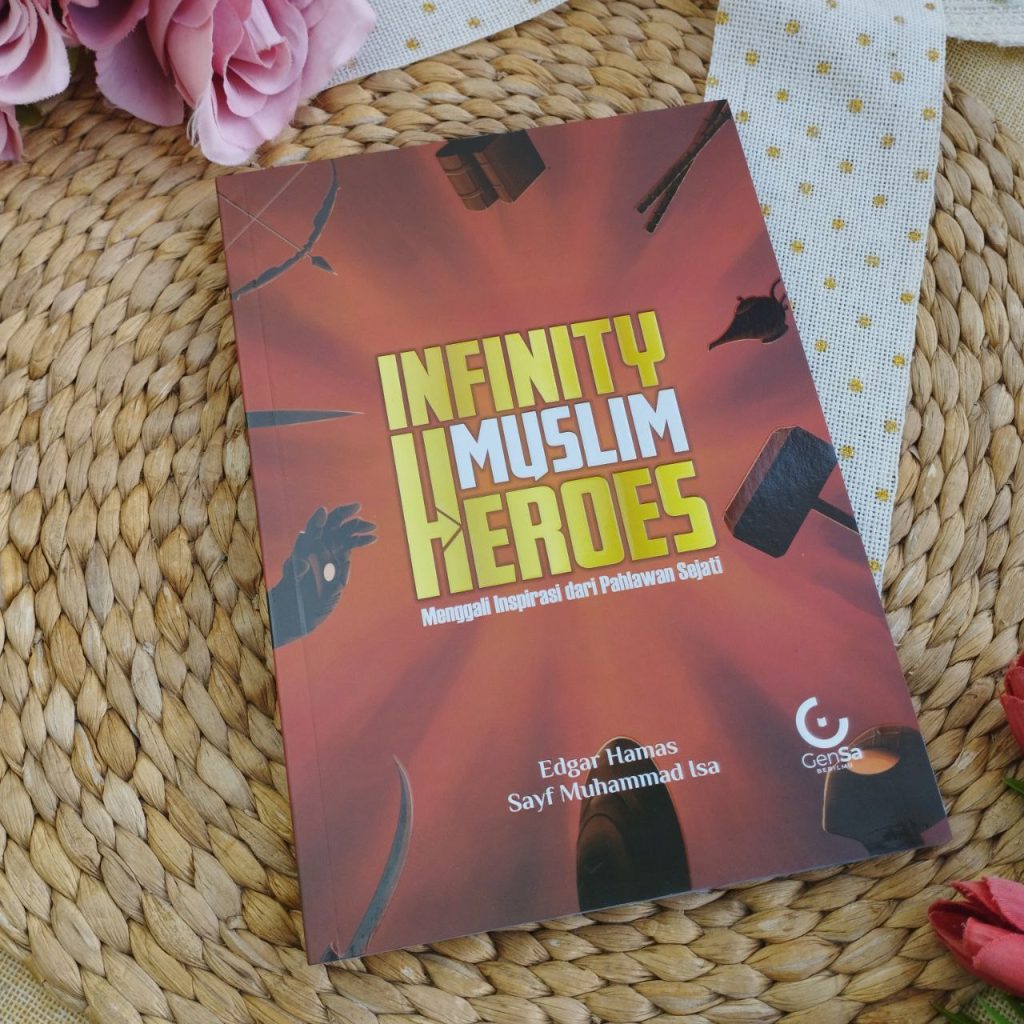 Buku Infinity Muslim Heroes Menggali Inspirasi Dari Pahlawan Sejati ...