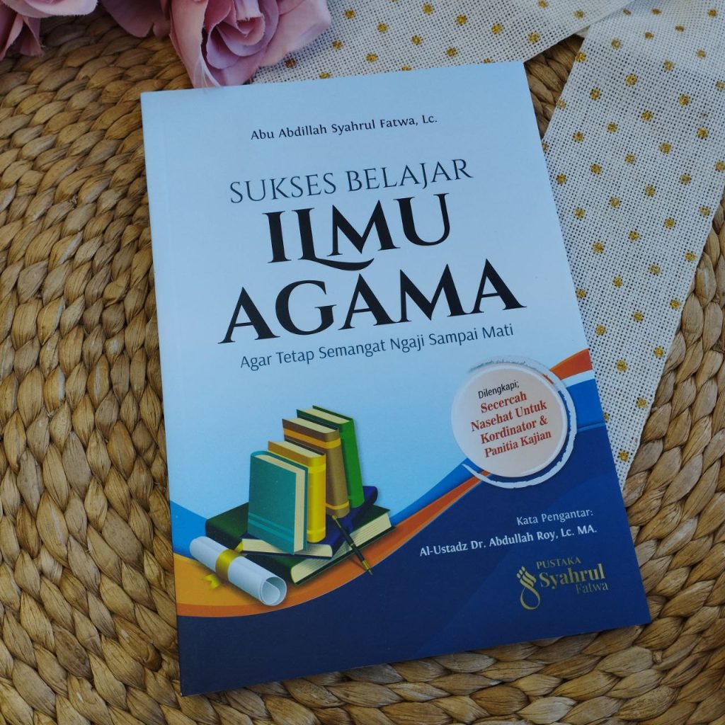 Buku Sukses Belajar Ilmu Agama Agar Tetap Semangat Ngaji Sampai Mati ...