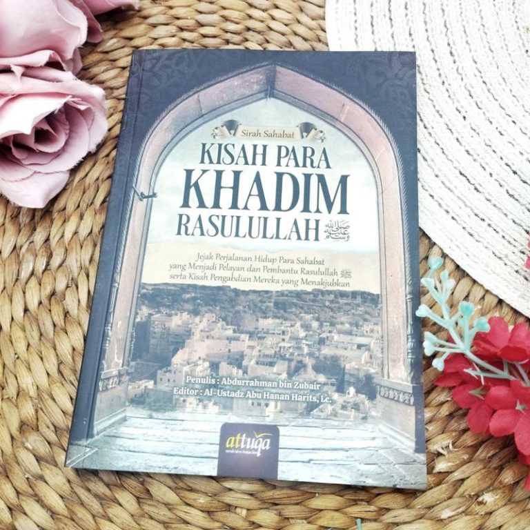 Buku Sirah Sahabat Kisah Para Khadim Rasulullah Jejak Perjalanan ...